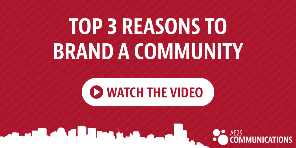 Top 3 (of many) Reasons to Brand a Community – AE2S Communications